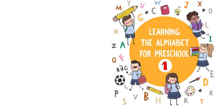 Learning The Alphabet For Preschool 1