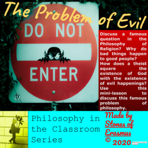 philosophy in the classroom theodicy study: minilesson on the problem of evil for a philosophy of religion unit