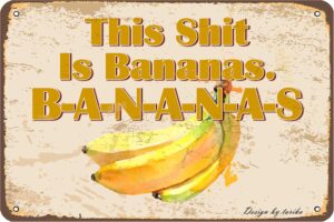 this shit is bananas. 20x30 cm retro look tin decoration art sign for home kitchen bathroom farm garden garage inspirational quotes wall decor