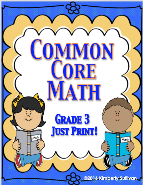 GRADE 3 MATH COMMON CORE JUST PRINT!