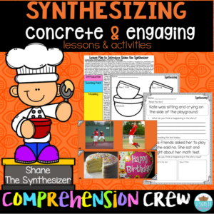 synthesizing concrete & engaging lesson & activities- comprehension crew