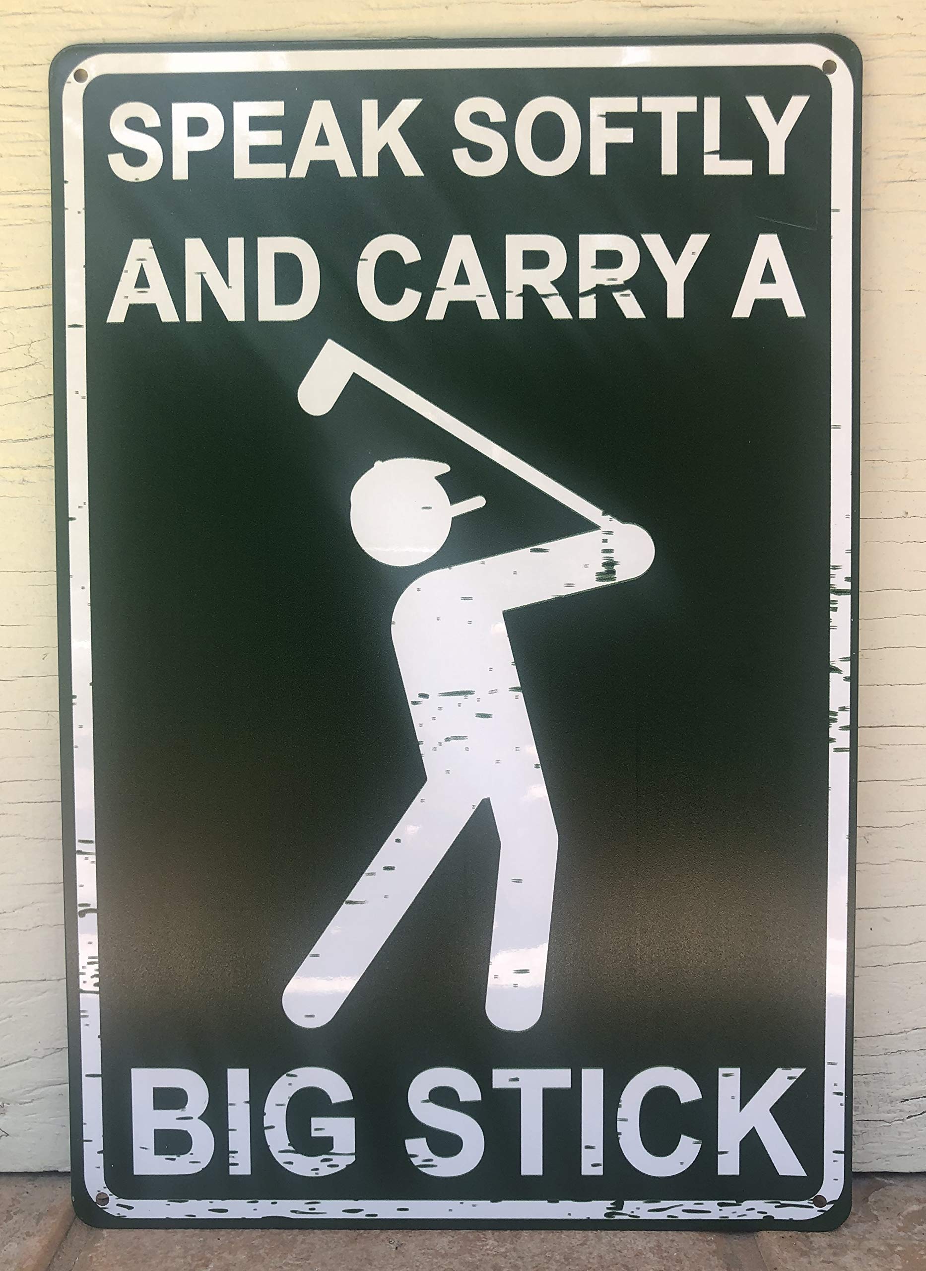 Speak Softly And Carry A Big Stick 12" X 8" Funny Tin Sign Golf Accessory Clubhouse Decor Man Cave Sports Bar Wall Art