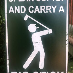 Speak Softly And Carry A Big Stick 12" X 8" Funny Tin Sign Golf Accessory Clubhouse Decor Man Cave Sports Bar Wall Art