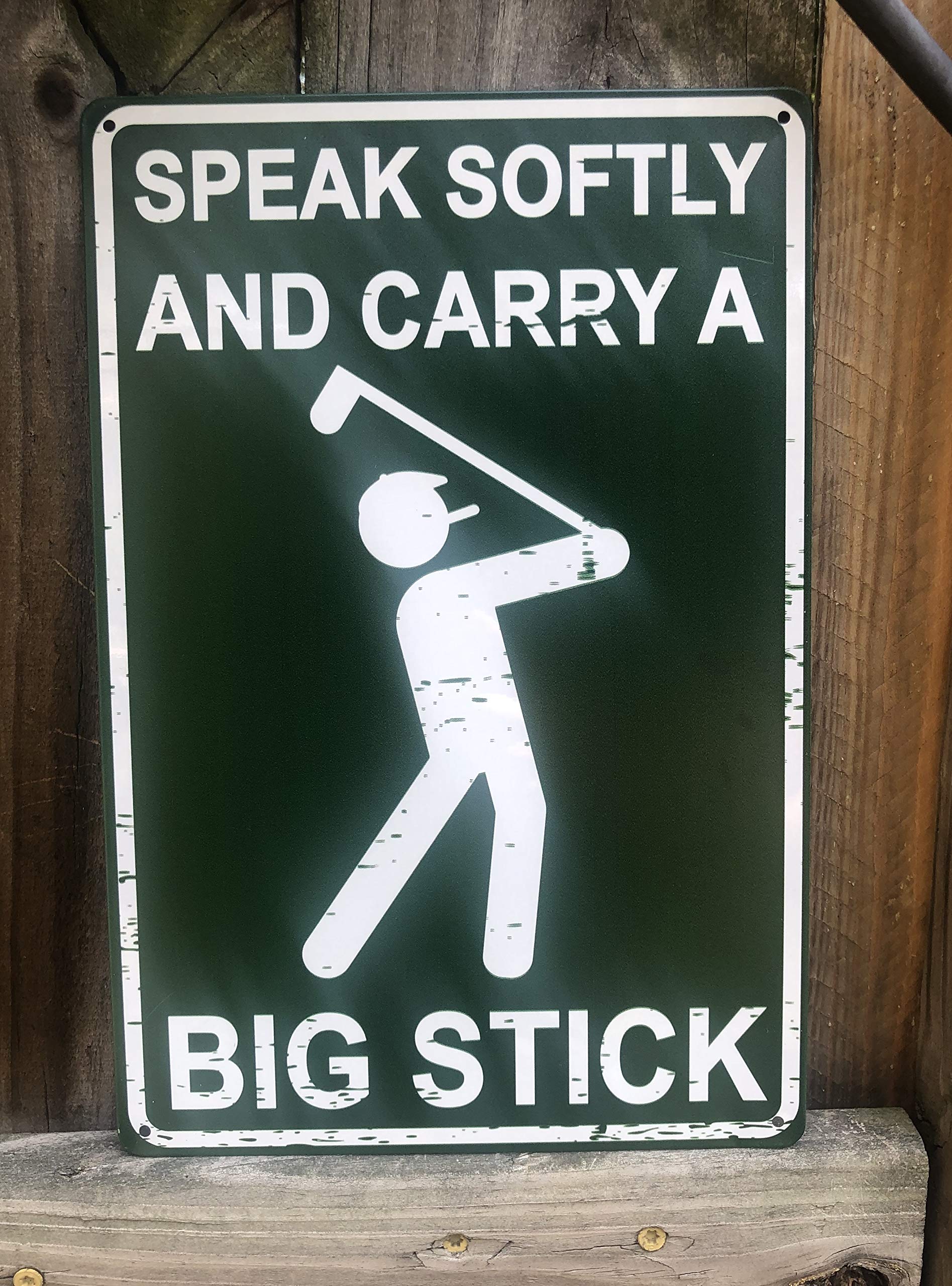 Speak Softly And Carry A Big Stick 12" X 8" Funny Tin Sign Golf Accessory Clubhouse Decor Man Cave Sports Bar Wall Art