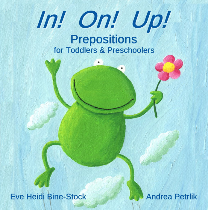 In! On! Up!: Prepositions for Toddlers & Preschoolers