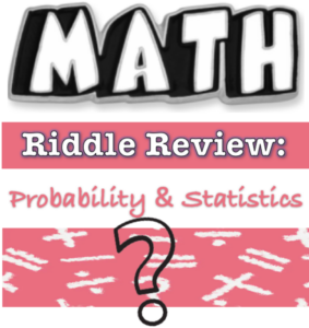 riddle review - probability & statistics