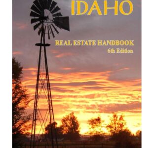 Idaho Real Estate Handbook 6th Edition