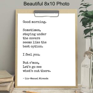 Motivational Wall Art - Inspirational Quote Wall Decor - Lin Manuel Miranda Good Morning - Uplifting Gift for Women, Men, Hamilton Fans - Poster for Bedroom, Bathroom, Living Room