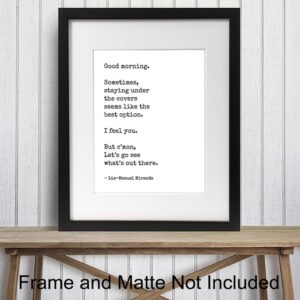 Motivational Wall Art - Inspirational Quote Wall Decor - Lin Manuel Miranda Good Morning - Uplifting Gift for Women, Men, Hamilton Fans - Poster for Bedroom, Bathroom, Living Room