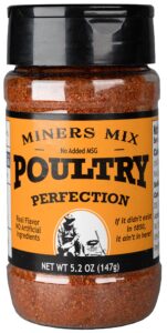 miners mix poultry perfection for oven roasted, bbq, grilled, smoked, or deep fried chicken, or thanksgiving turkey. a low salt, all natural, and no msg, gourmet seasoning blend (5.2oz - pack of 1)