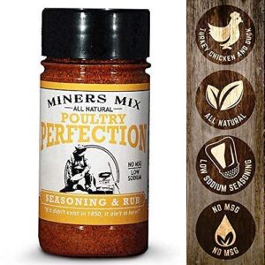 Miners Mix Poultry Perfection for Oven Roasted, BBQ, Grilled, Smoked, or Deep Fried Chicken, or Thanksgiving Turkey. A Low Salt, All Natural, and No MSG, Gourmet Seasoning Blend (5.2oz - pack of 1)