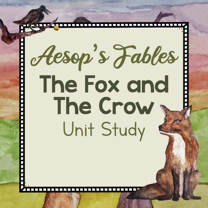 The Fox and the Crow - Aesop's Fables Unit Study