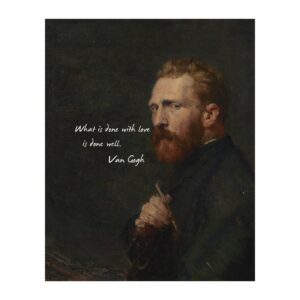 van gogh “what is done” - inspirational wall art, encouraging oil painting wall decor, vintage motivational wall art is perfect for living room decor, office décor, home décor, unframed- 8x10"