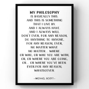 my philosophy,michael scott quote,the office quote,tv office tv show,michael scott print,michael scott,office wall art,motivational art