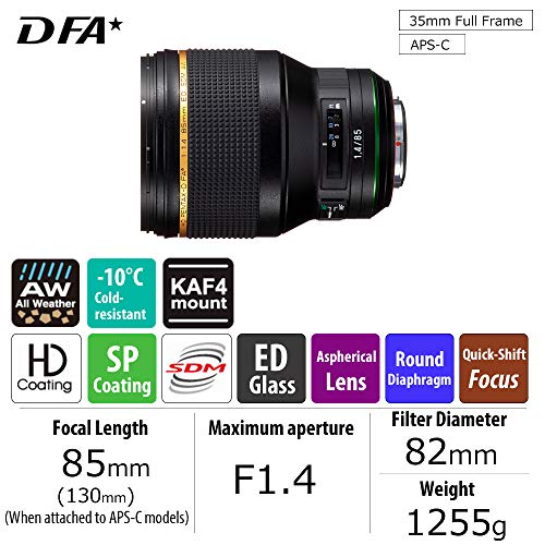 Pentax HD PENTAX-D FA★85mmF1.4ED SDM Prime Telephoto lens New-generation, Star-series lens Latest PENTAX Lens coating technologies Extra-sharp, high-contrast images Free of flare and ghost images