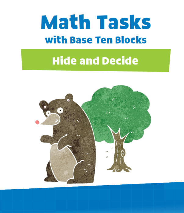 Math Tasks with Base Ten Blocks, Hide and Decide, Get a Glimpse Of a Group Of Base Ten Blocks And Guess Its Value Based On Their Recollection of What They Saw