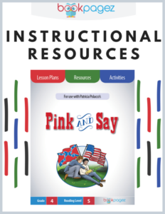 teaching resources for "pink and say" - lesson plans, activities, and assessments