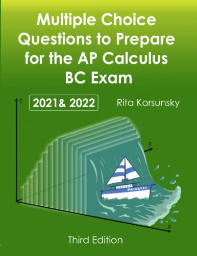 Multiple Choice Questions To Prepare for the AP Calculus BC Exam: 2021 AP Exam Preparation Workbook