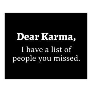 dear karma - funny quotes wall art, sarcastic typographic wall art print is ideal wall decor for home decor, studio decor, office decor, & desk decor. perfect zen-novelty gift! unframed- 10 x 8"