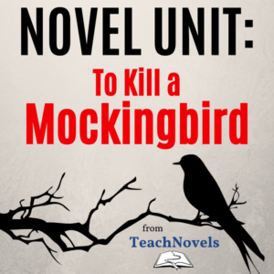 novel unit: to kill a mockingbird unit and teacher guide