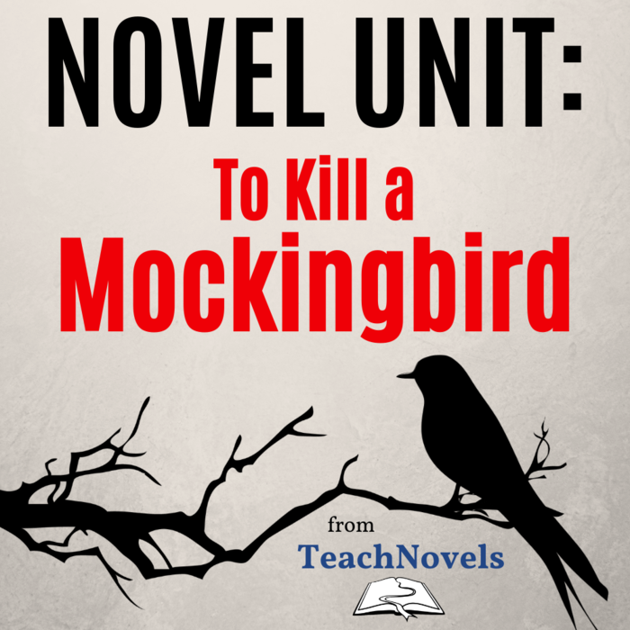 Novel Unit: To Kill a Mockingbird Unit and Teacher Guide