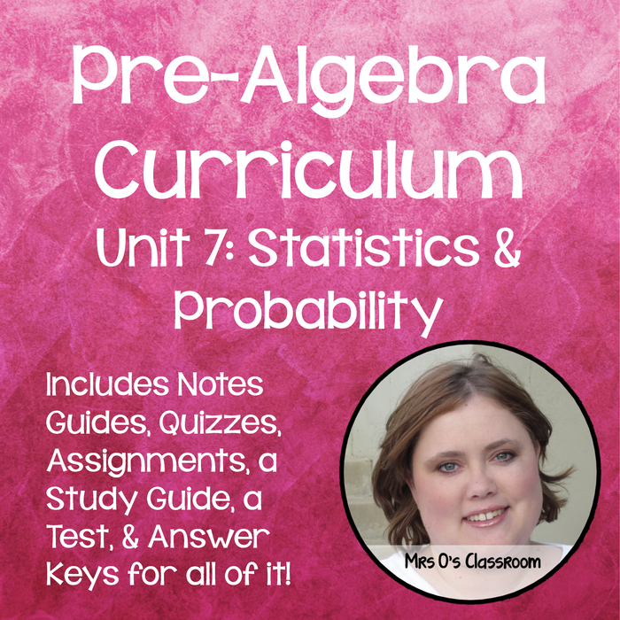 Pre-Algebra Unit 7: Statistics & Probability