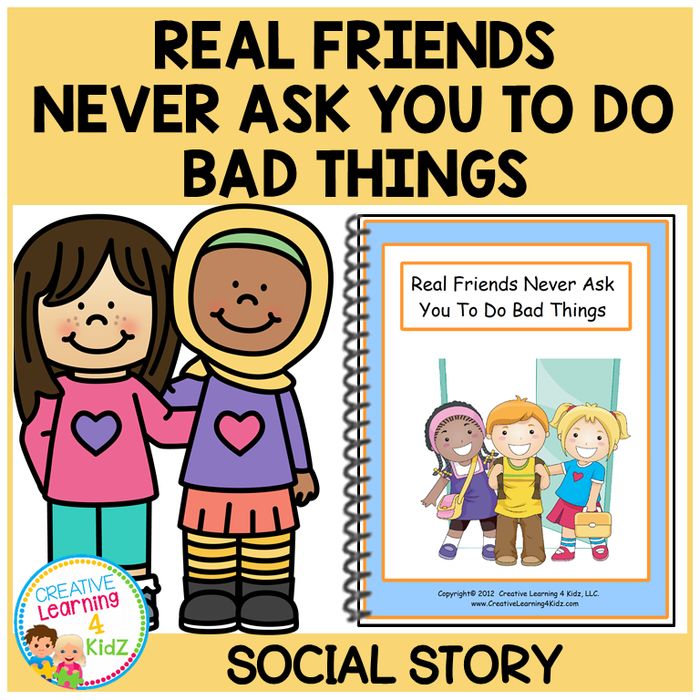 Real Friends Never Ask You To Do Bad Things Social Storybook