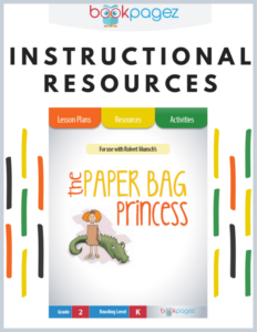 teaching resources for "the paper bag princess" - lesson plans, activities, and assessments