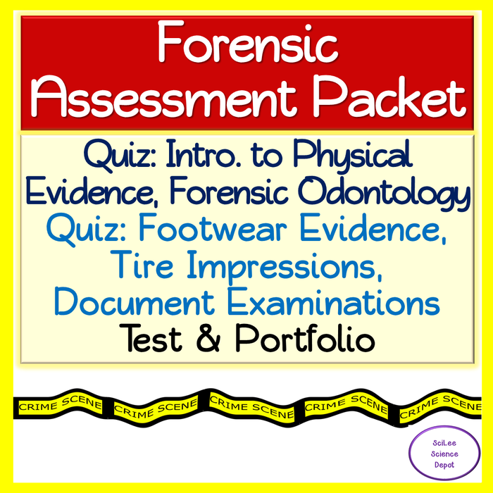 Forensics: Introduction to Physical Evidence, Forensic Odontology, Footwear Evidence, Tire Impressions, & Document NO PREP Assessment Packet