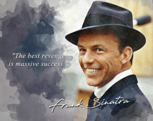 frank sinatra quote - the best revenge is massive success classroom wall print