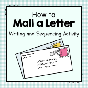 how to mail a letter - writing and sequencing activity