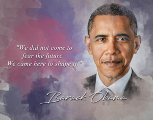 barack obama quote - we did not come to fear the future we came here to shape it classroom wall print