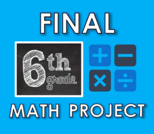 6th grade math - end of year project ( *editable* )