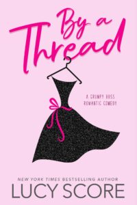 by a thread: a grumpy boss romantic comedy