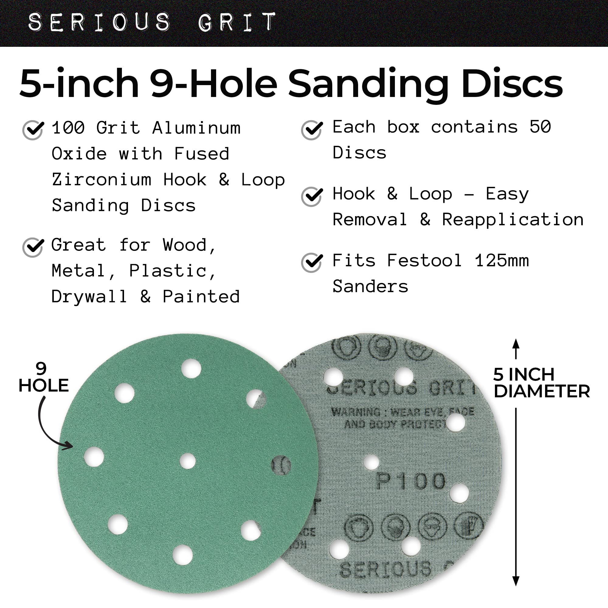 Serious Grit - 5-Inch 9-Hole 100 Grit Sanding Discs - Heavy-Duty Hook & Loop Film Discs - Sandpaper for Random Orbital Sanders - 50 Pack Box