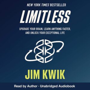 limitless: upgrade your brain, learn anything faster, and unlock your exceptional life