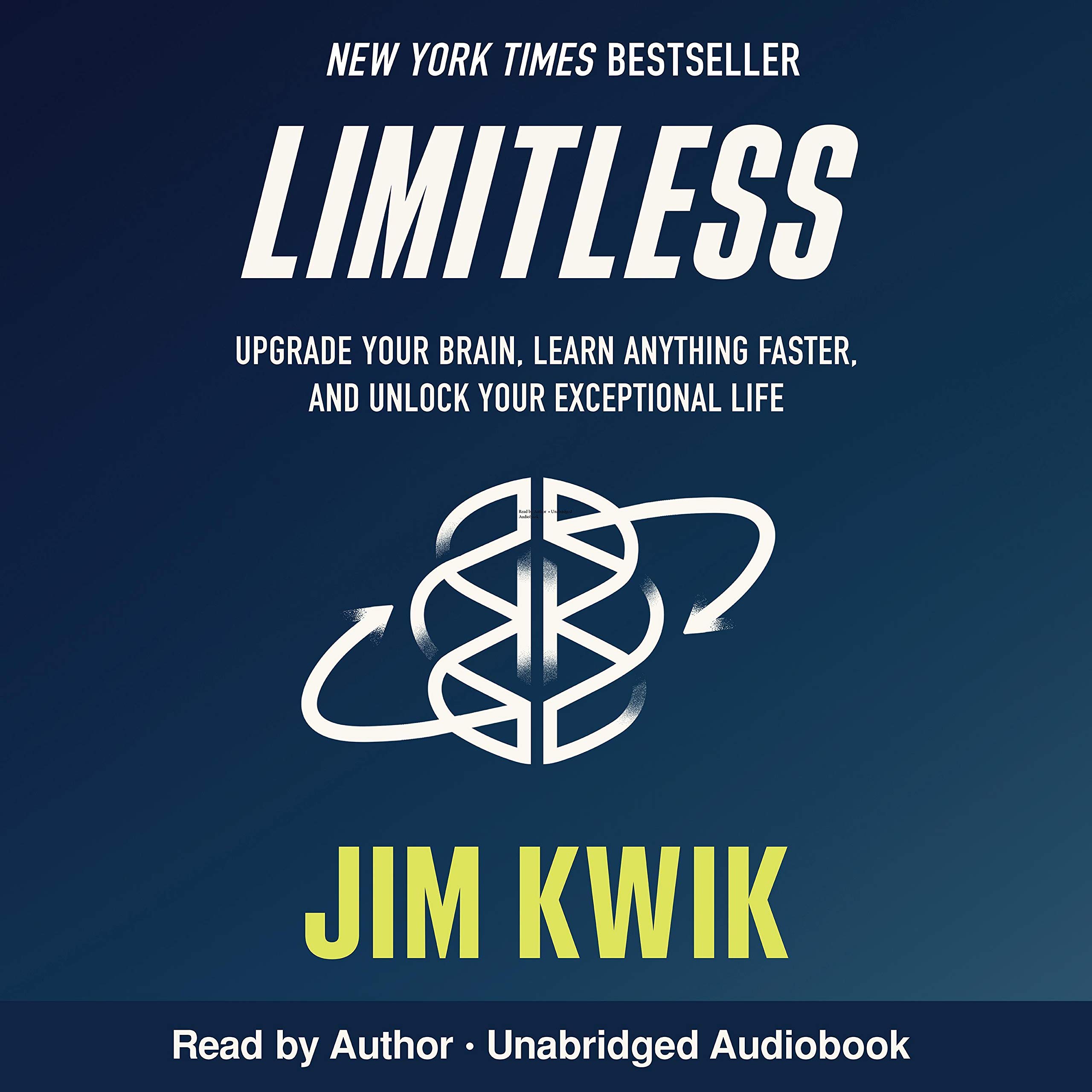 Limitless: Upgrade Your Brain, Learn Anything Faster, and Unlock Your Exceptional Life