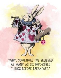 alice in wonderland quote - why sometimes i've believed as many as six impossible things before breakfast classroom wall print