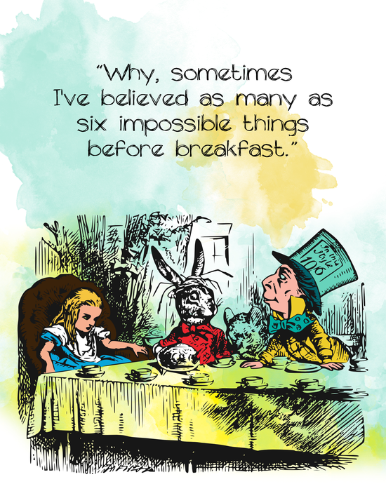 Alice in Wonderland Quote - Why Sometimes I've Believed As Many As Six Impossible Things Before Breakfast Classroom Wall Print