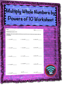 multiplying whole numbers by powers of 10 worksheet