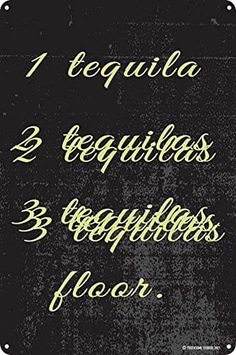 Toothsome Studios 1 Tequila 2 Tequila 3 Tequila Floor 12" x 8" Funny Tin Sign Man Cave Home Tiki Bar Pub Decor