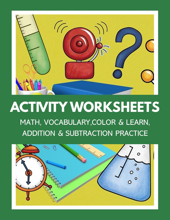 Activity Worksheets - Math, Vocabulary, Color and Learn, Addition and Subtraction Practice