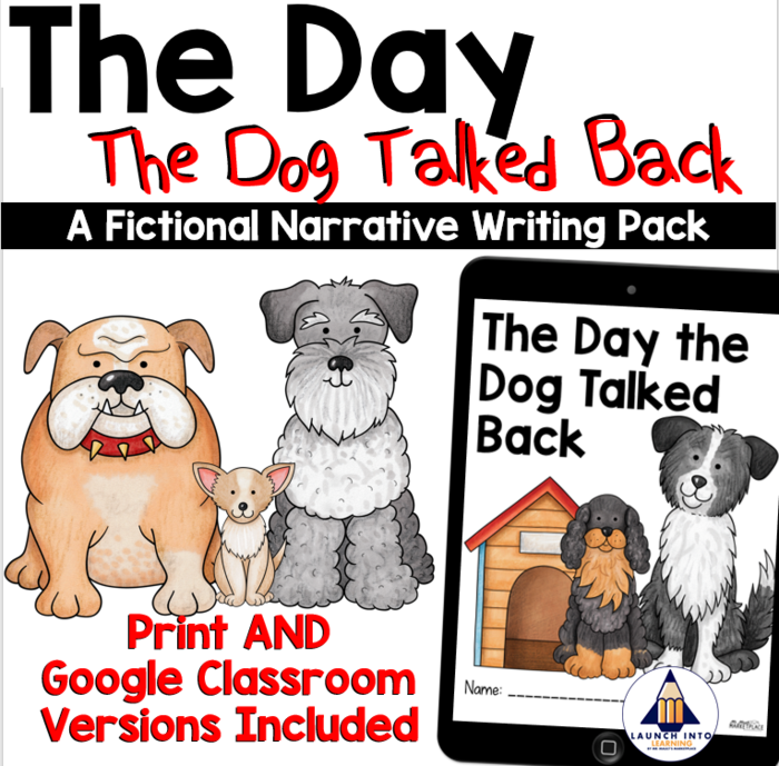 The Day the Dog Talked Back - Narrative Writing Prompt- Print / Google Classroom