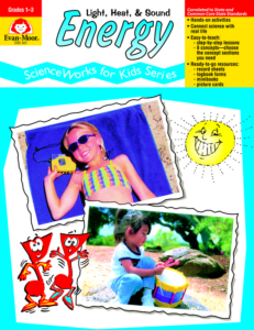 scienceworks for kids: energy - heat, light, & sound, grades 1-3 - teacher reproducibles, e-book