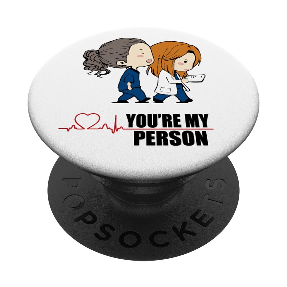 You're My Person Nurses Doctors Besties Friends PopSockets PopGrip: Swappable Grip for Phones & Tablets PopSockets Standard PopGrip