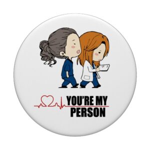 You're My Person Nurses Doctors Besties Friends PopSockets PopGrip: Swappable Grip for Phones & Tablets PopSockets Standard PopGrip