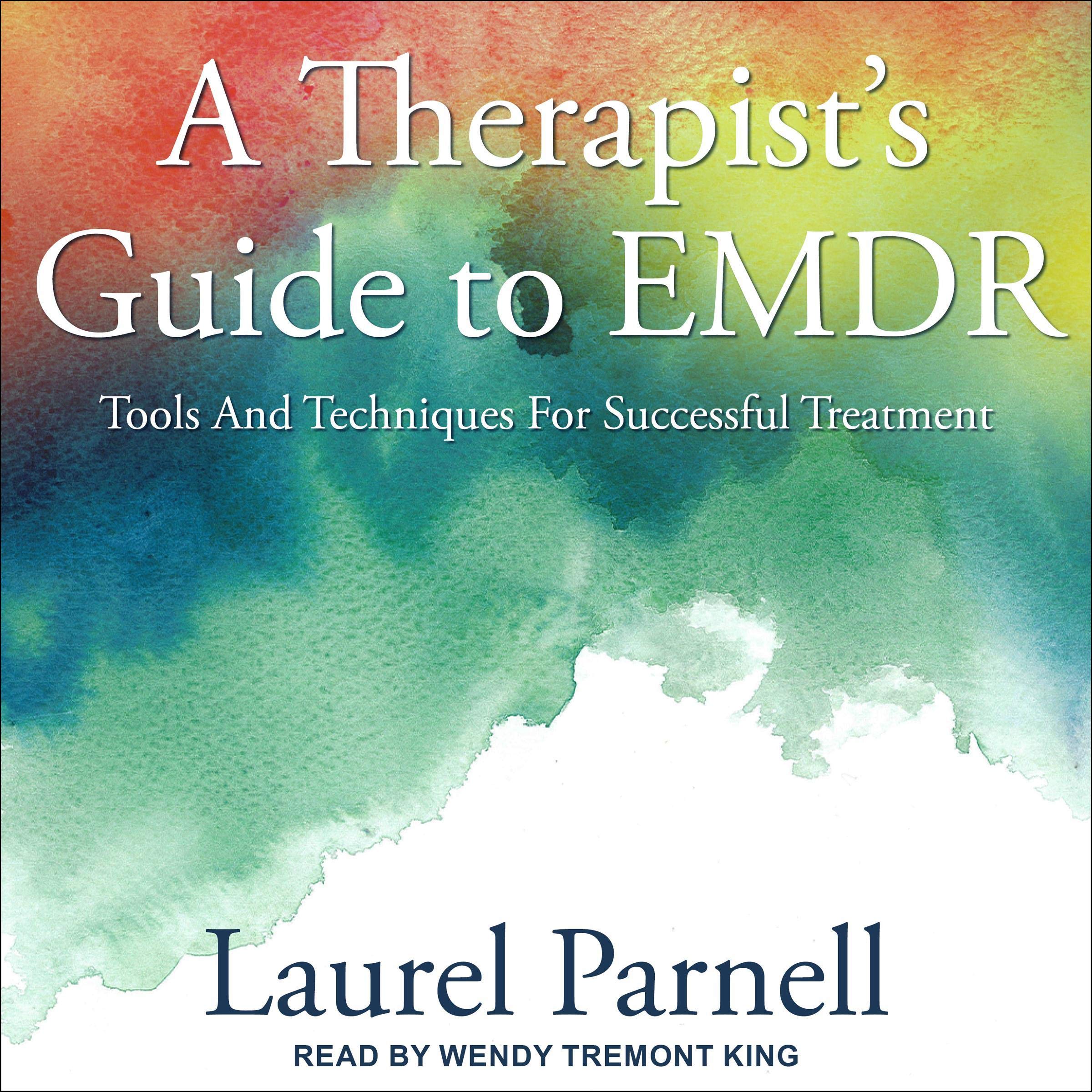 A Therapist's Guide to EMDR: Tools and Techniques for Successful Treatment