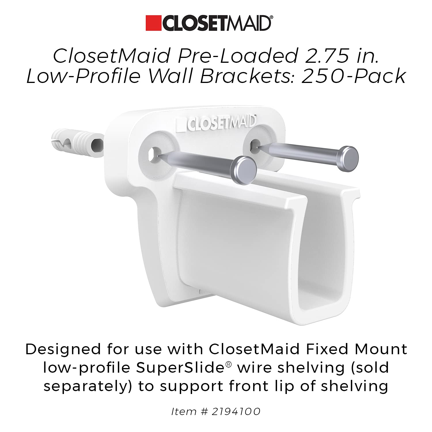 ClosetMaid 21941 Pre-Loaded 2.75-Inch Low-Profile Wall Brackets with Anchors for Wire Shelving, 250-Pack, White