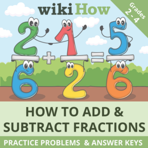 learn how to add and subtract fractions with wikihow | includes step-by-step guides, practice sheets, and answer keys! | grades 2-4