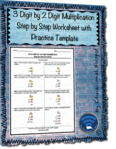 3 digit by 2 digit multiplication step by step worksheet (w/ practice template)